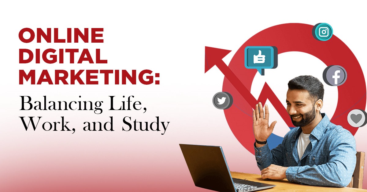 LMS | Online Digital Marketing: Balancing Life, Work, and Study
