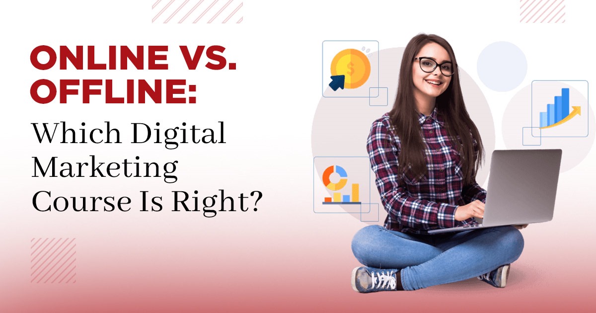 LMS | Online vs. Offline: Which Digital Marketing Course is Right?