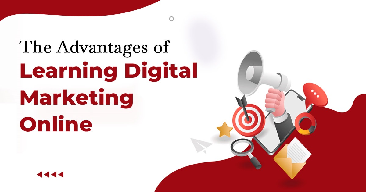 LMS | The Advantages of Learning Digital Marketing Online