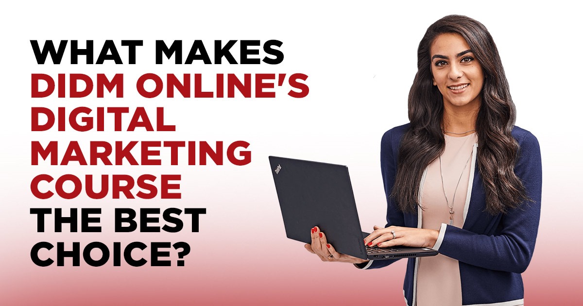 LMS | What makes DIDM Online’s Digital Marketing Course the best choice?